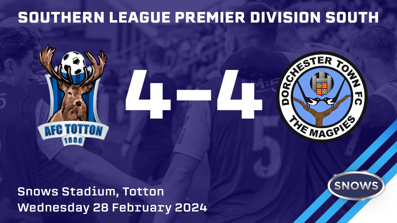 The LONG READ: AFC Totton 4-4 Dorchester Town, SLPDS#29 | AFC Totton