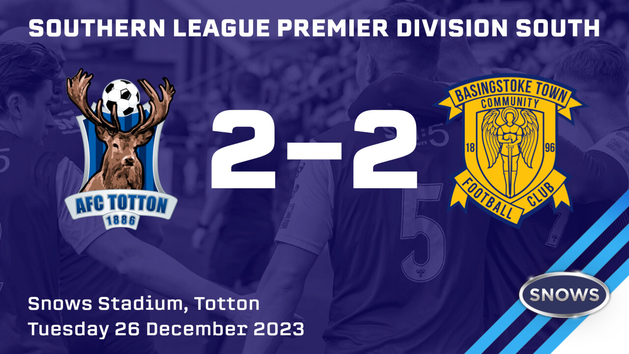 The LONG READ: AFC TOTTON 2-2 BASINGSTOKE TOWN, SLPDS#20 | AFC Totton